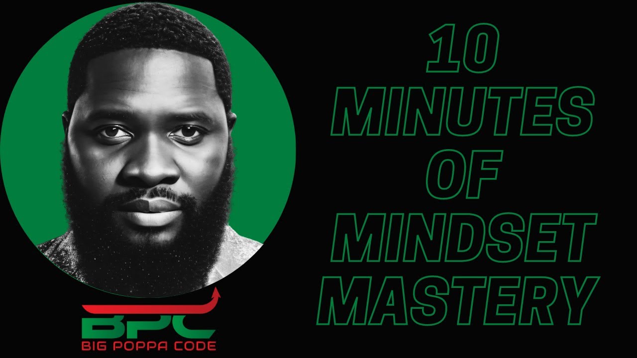 10 Minutes Of Mindset Mastery The Power Of Mindset Youtube