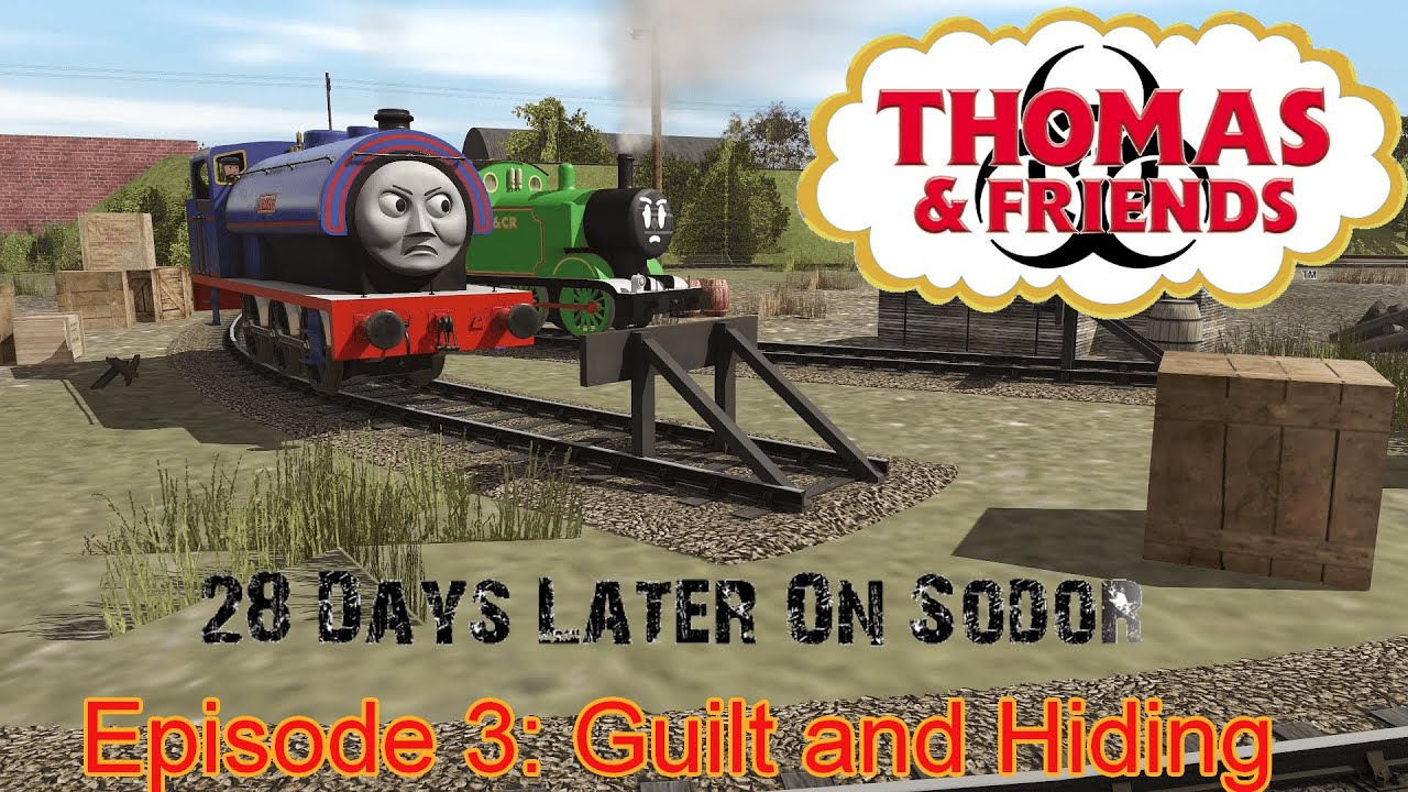 28 Days Later On Sodor Episode 3 Guilt And Hiding Youtube