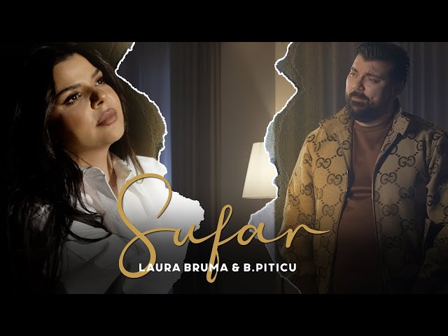 Laura Bruma & B.Piticu - Sufar (Originala) 2023