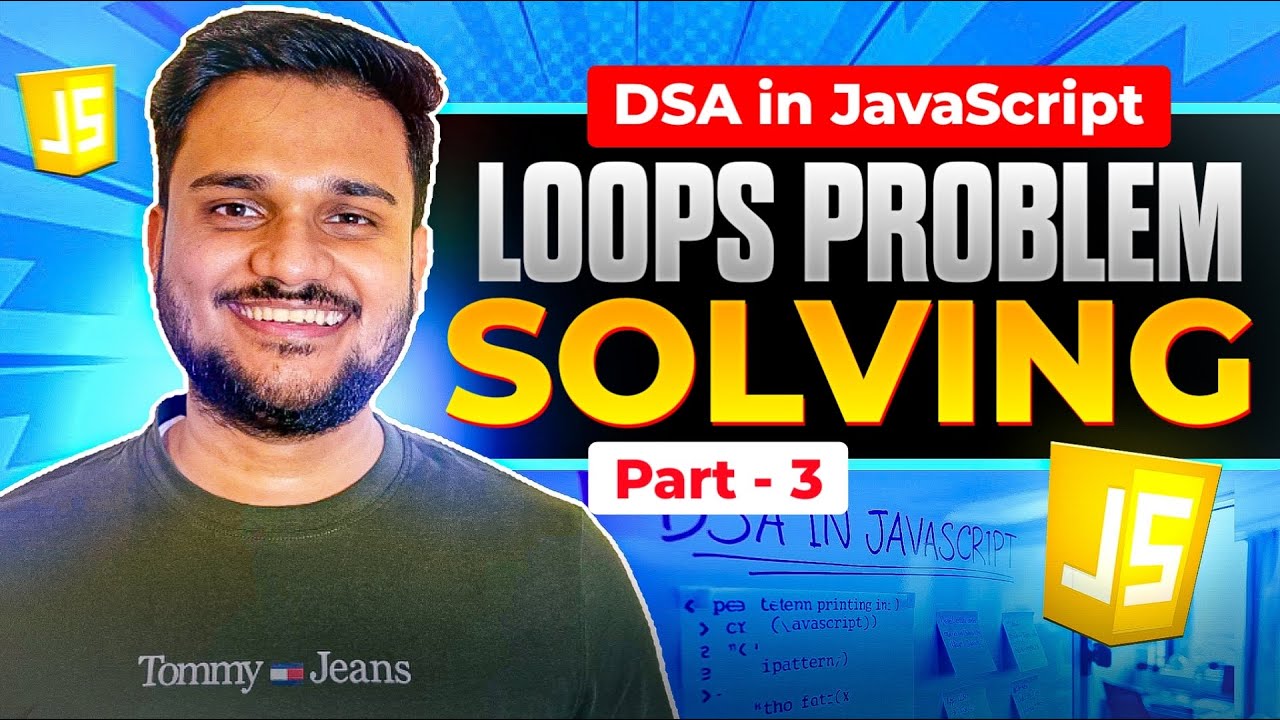 Loops Problem Solving In Javascript Dsa In Javascript Course Part 3