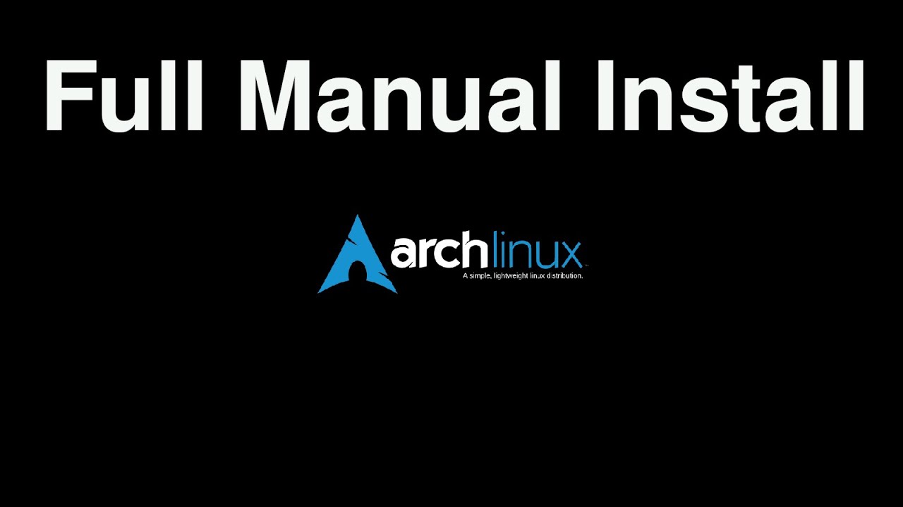 Arch Linux Full Manual Install Youtube