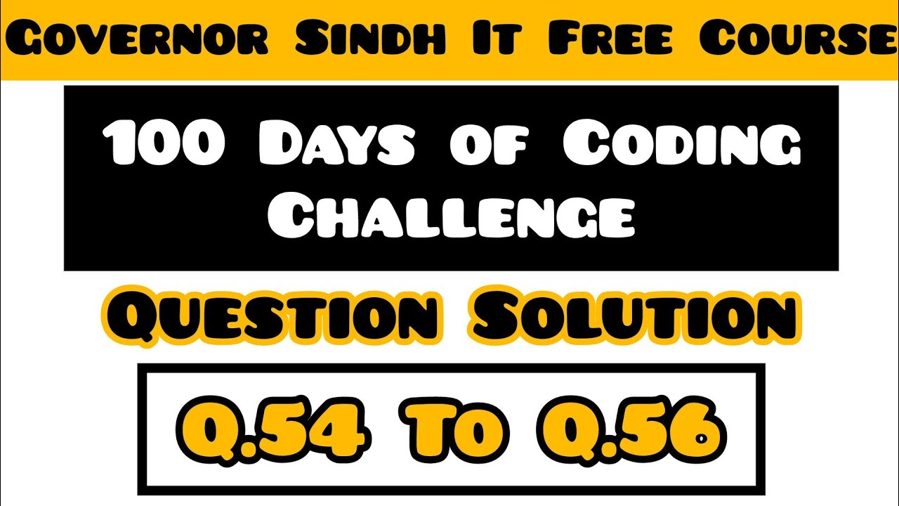 100 Days Of Coding Challenge Question 54 To 56 Solutions Governor S