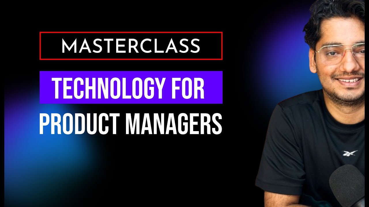 Technology For Product Managers Masterclass Product Management