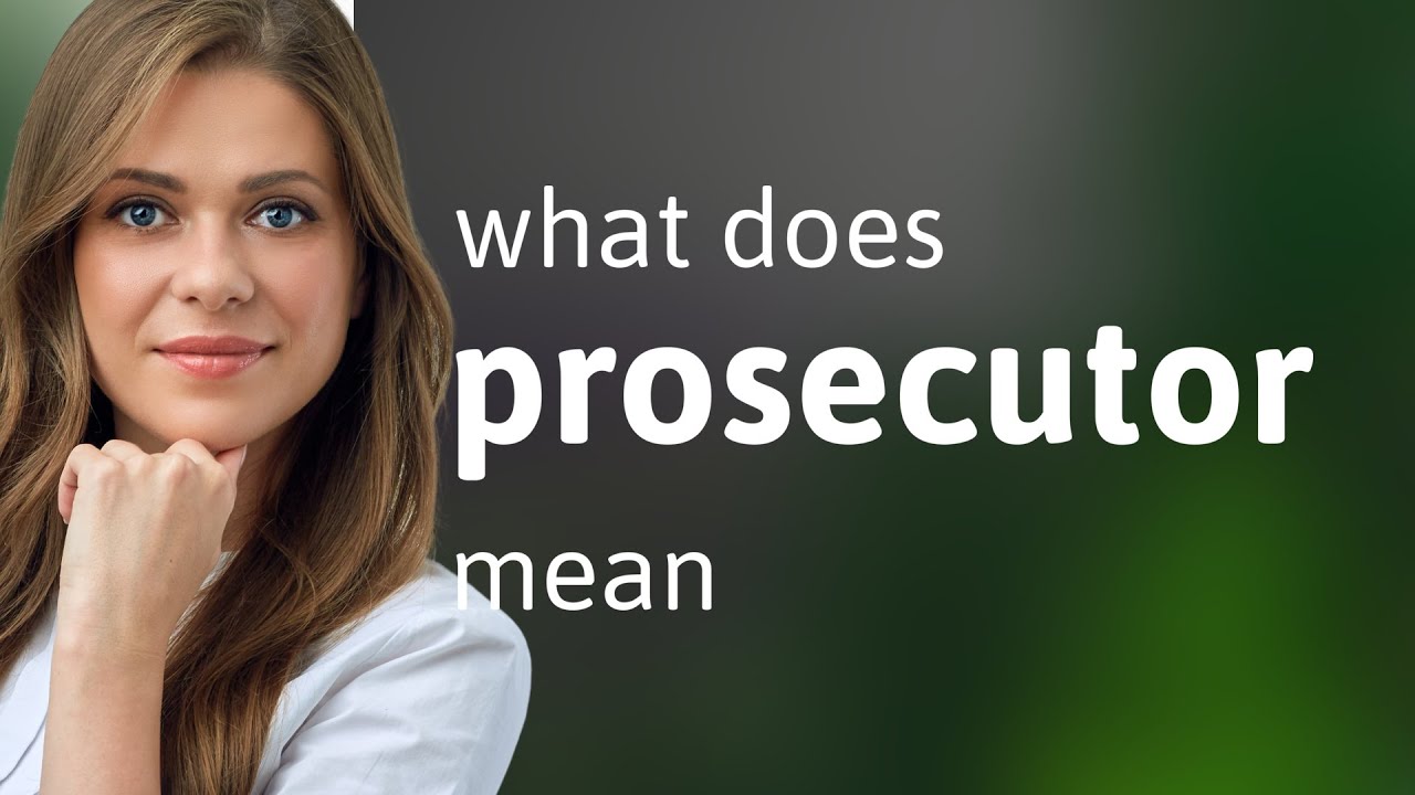 Prosecutor Meaning Of Prosecutor Youtube