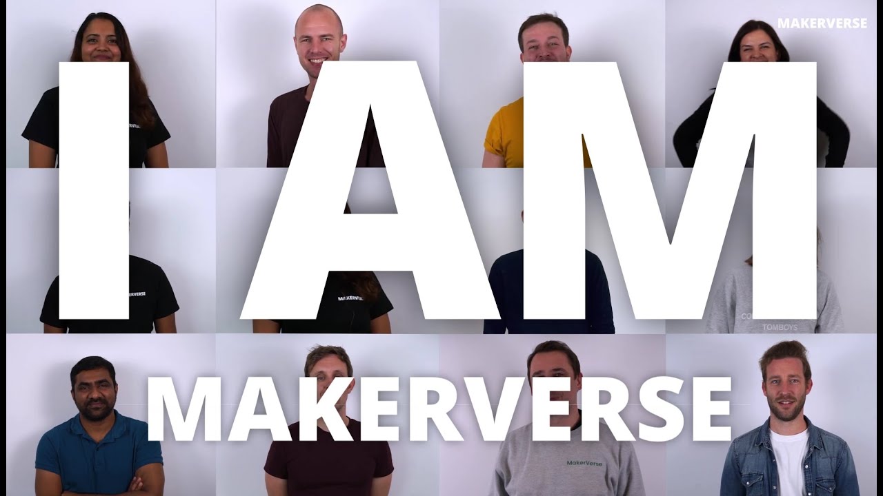 I Am Makerverse Are You Too Youtube