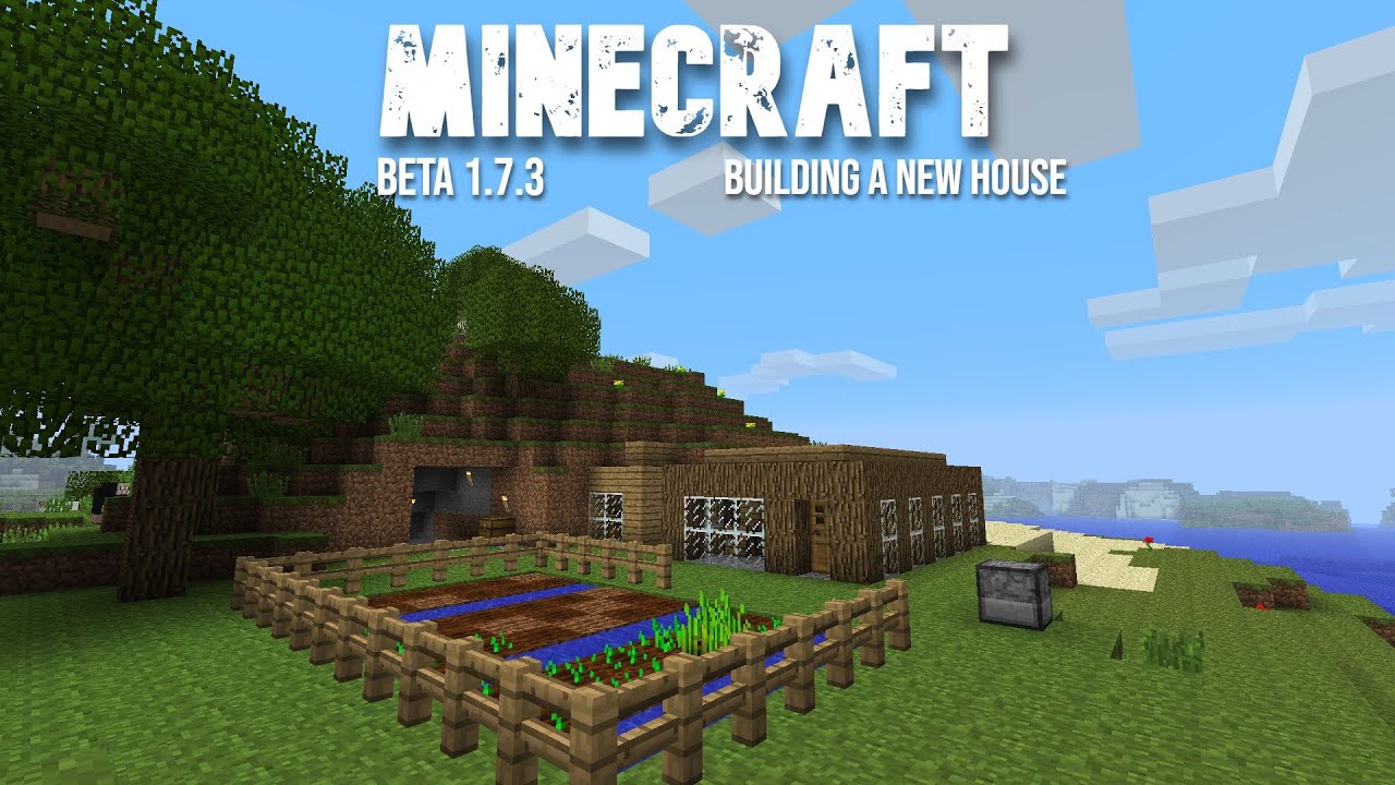 Building A New House Minecraft Beta 1 7 3 Youtube