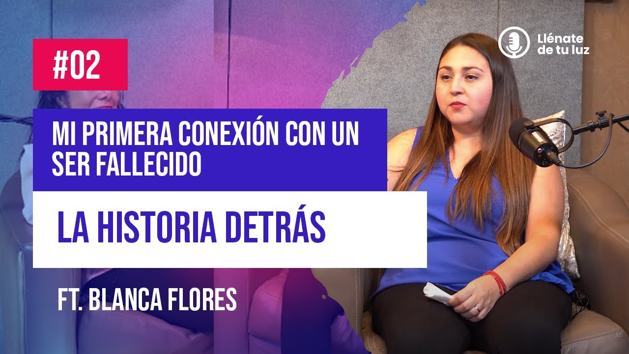 La Historia Detrás De Mi Primer Contacto Con Un Fallecido Con Blanca