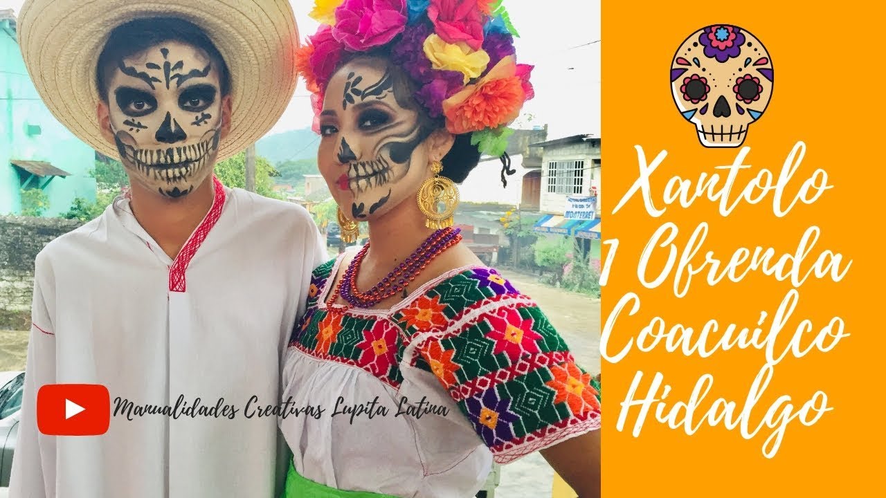 Xantolo Primer Ofrenda Coles Disfrazados Coacuilco Huejutla Hidalgo