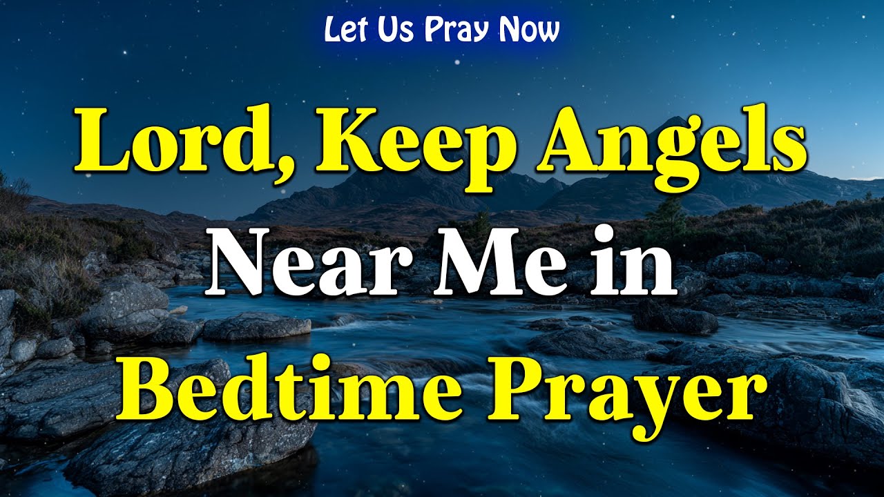 A Bedtime Prayer Before Sleep Lord God Surround Us With Your Angels