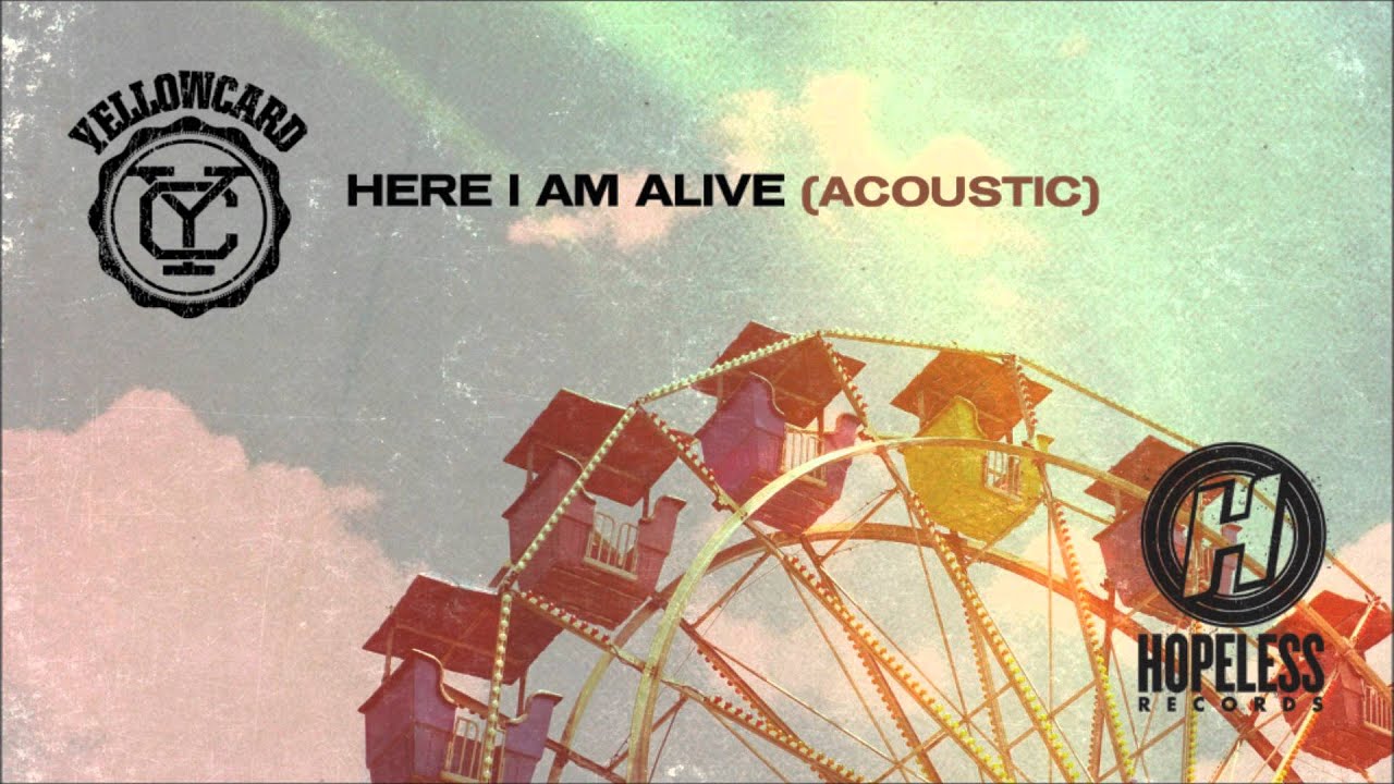 Yellowcard Here I Am Alive Acoustic Youtube