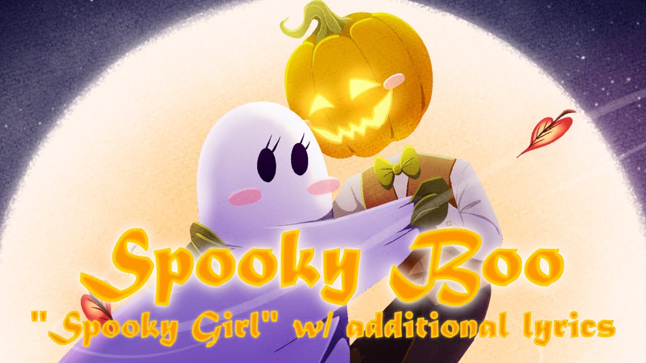 Spooky Boo Danny Gonzalez S Spooky Girl W Additional Lyrics Youtube