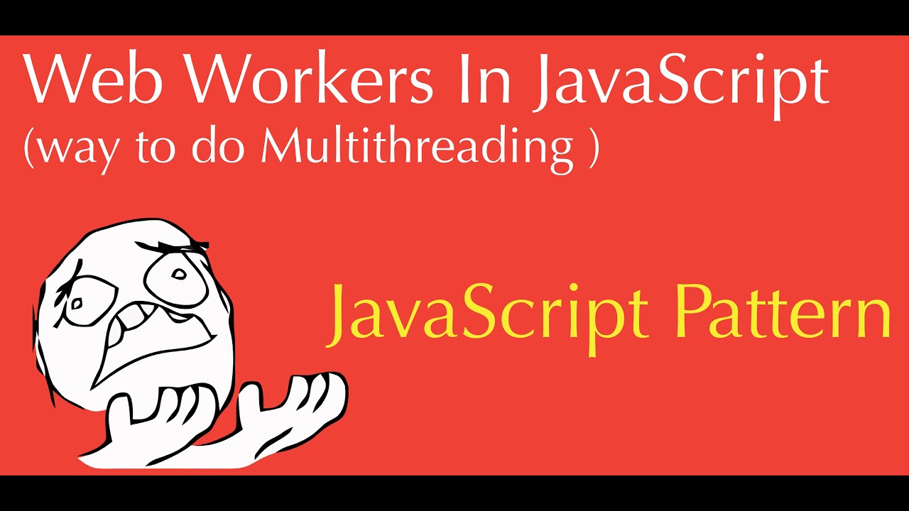 Javascript Web Workers Tutorial Introduction To Multithreading In Js
