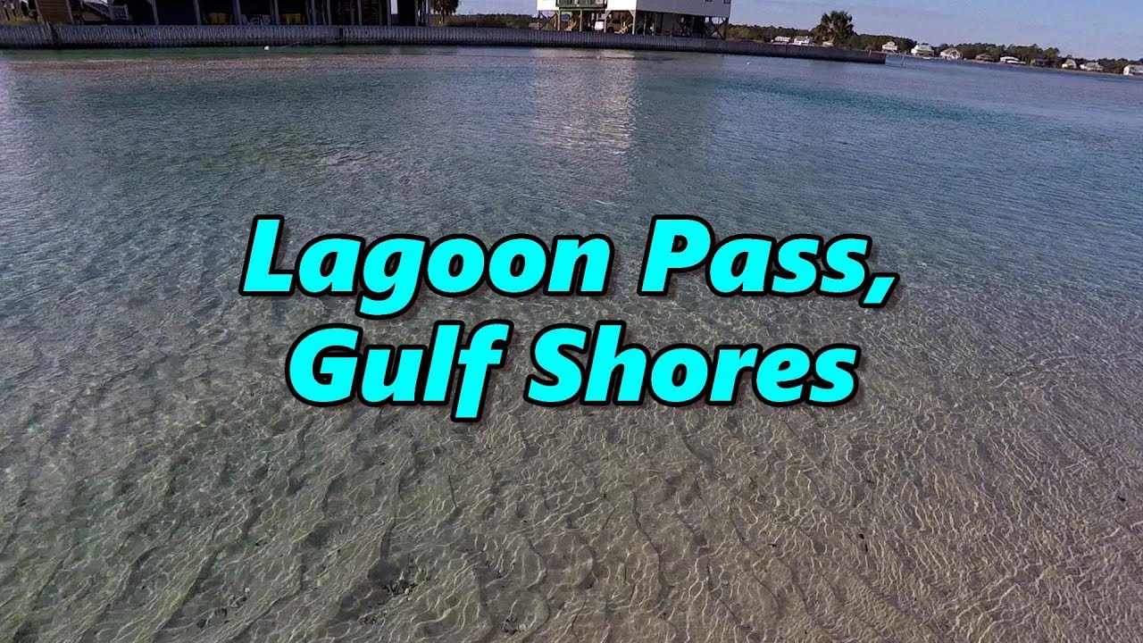 Lagoon Pass Gulf Shores Youtube