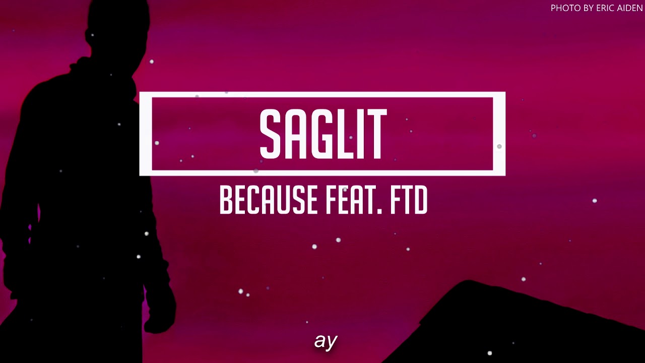 рџћ Because Saglit Ft Ftd Lyrics рџћ Youtube