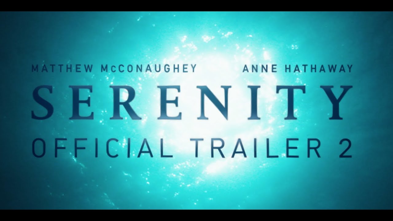 Serenity Official Trailer 2 In Theaters January 25 Youtube