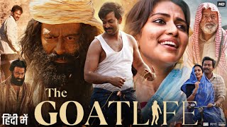 The Goat Life Full Movie In Hindi Dubbed 2024 Prithviraj Sukumaran ...