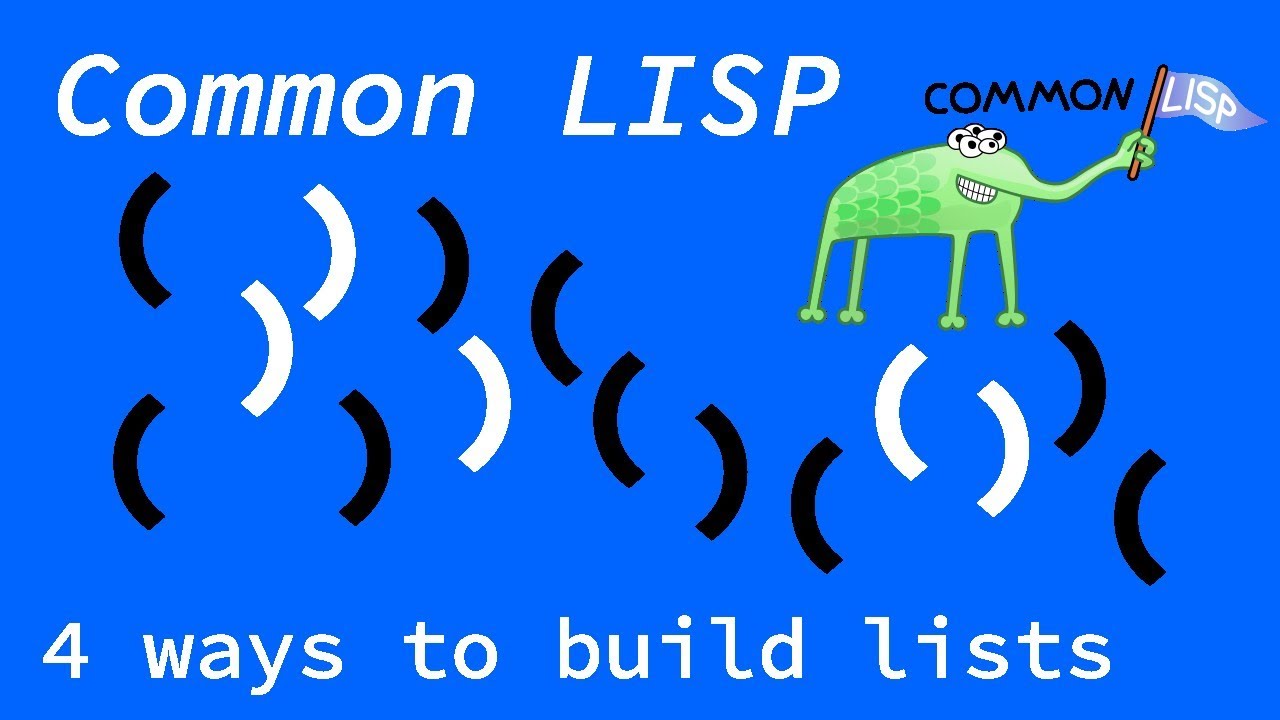 Common Lisp 4 Ways To Build Lists Youtube