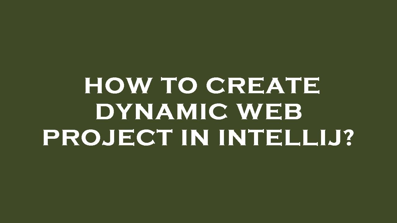 How To Create Dynamic Web Project In Intellij Youtube