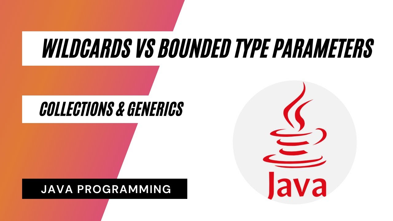 Wildcards And Bounded Type Parameters In Java Youtube