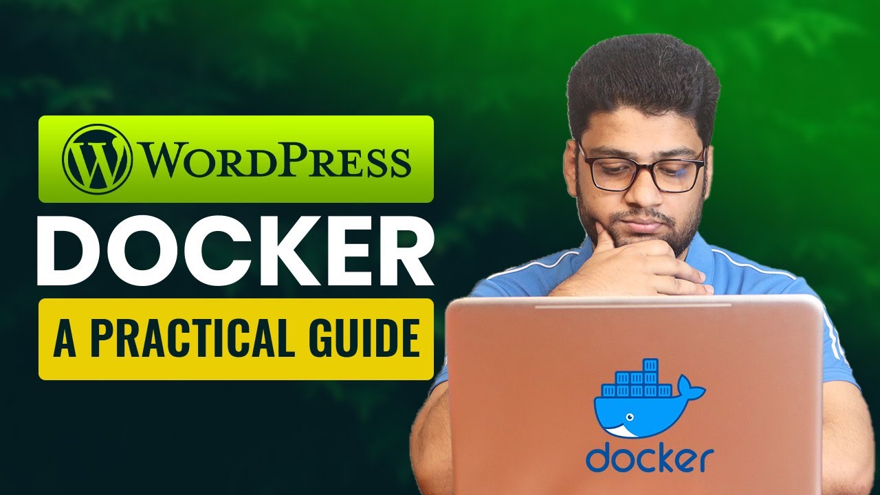 Docker With Wordpress A Practical Guide For Beginners Youtube