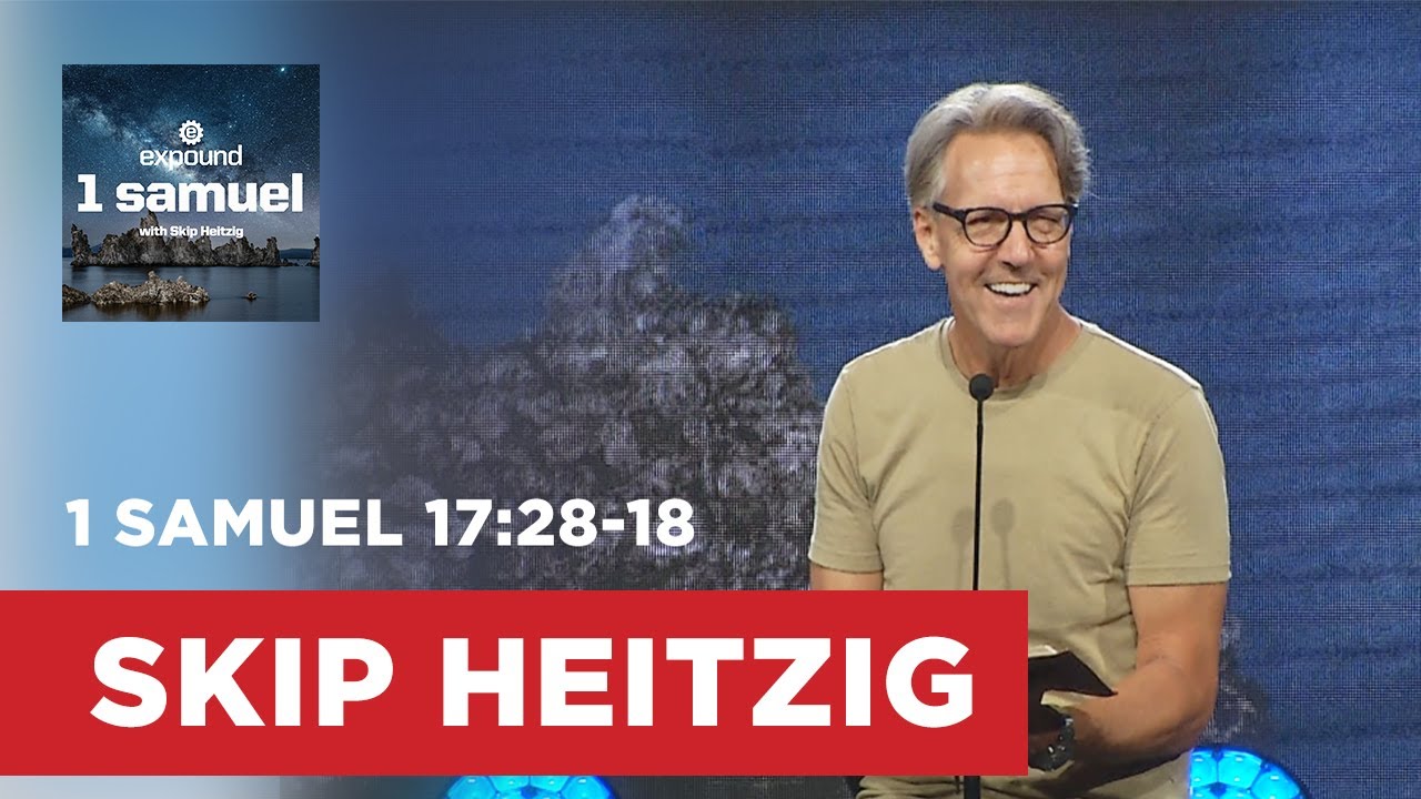 1 Samuel 17 28 18 30 Skip Heitzig 1 Samuel 17 28 18 30 Bible Portal