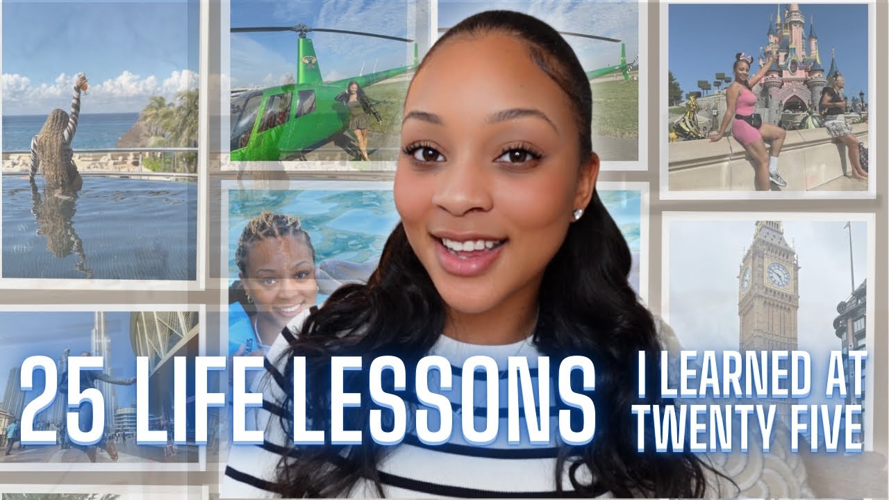 25 Life Lessons I Learned At 25 Youtube