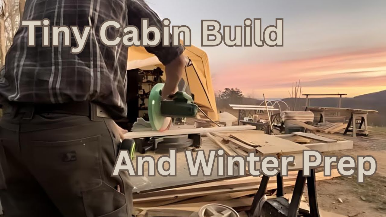 Building In Our Cabin And Preparing For Winter Tiny Cabin Part 19