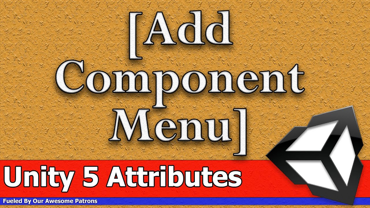 Unity Attribute Addcomponentmenu Youtube