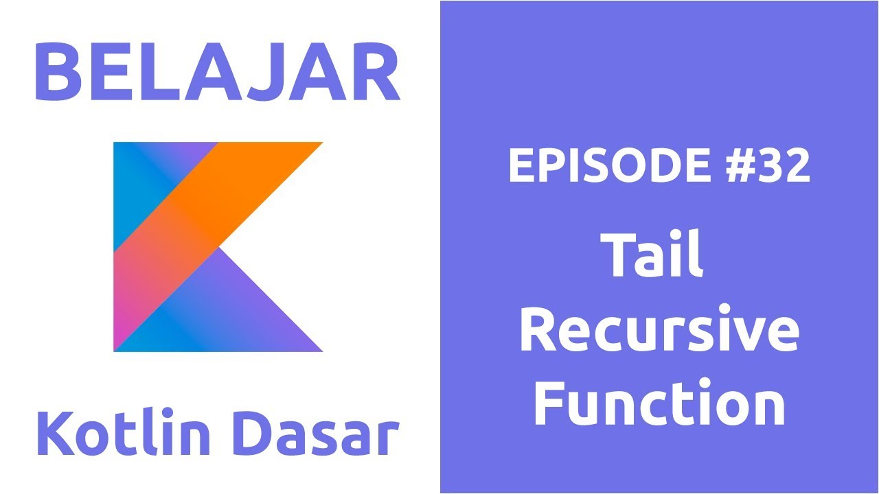 Belajar Kotlin Dasar 32 Tail Recursive Function Youtube