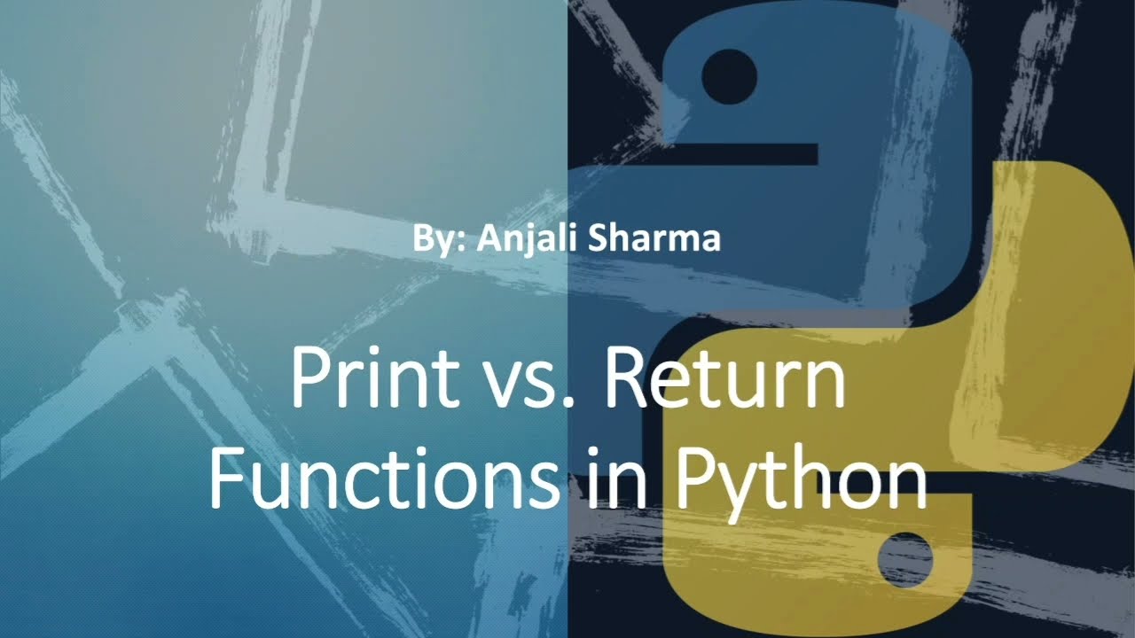 3 Print Vs Return Functions In Python Python Lectures Youtube