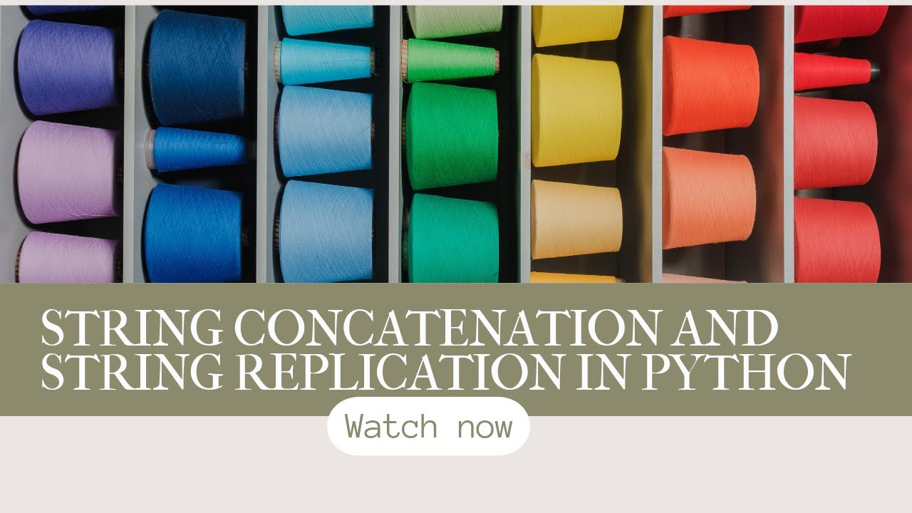 String Concatenation And String Replication In Python Youtube
