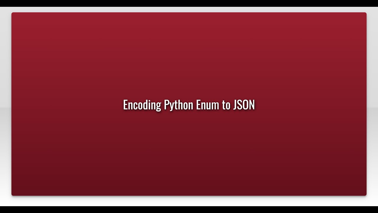 Encoding Python Enum To Json Youtube