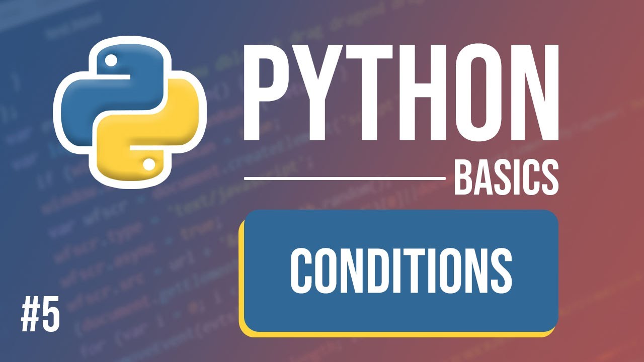 Python Tutorial Part 5 Conditions Youtube