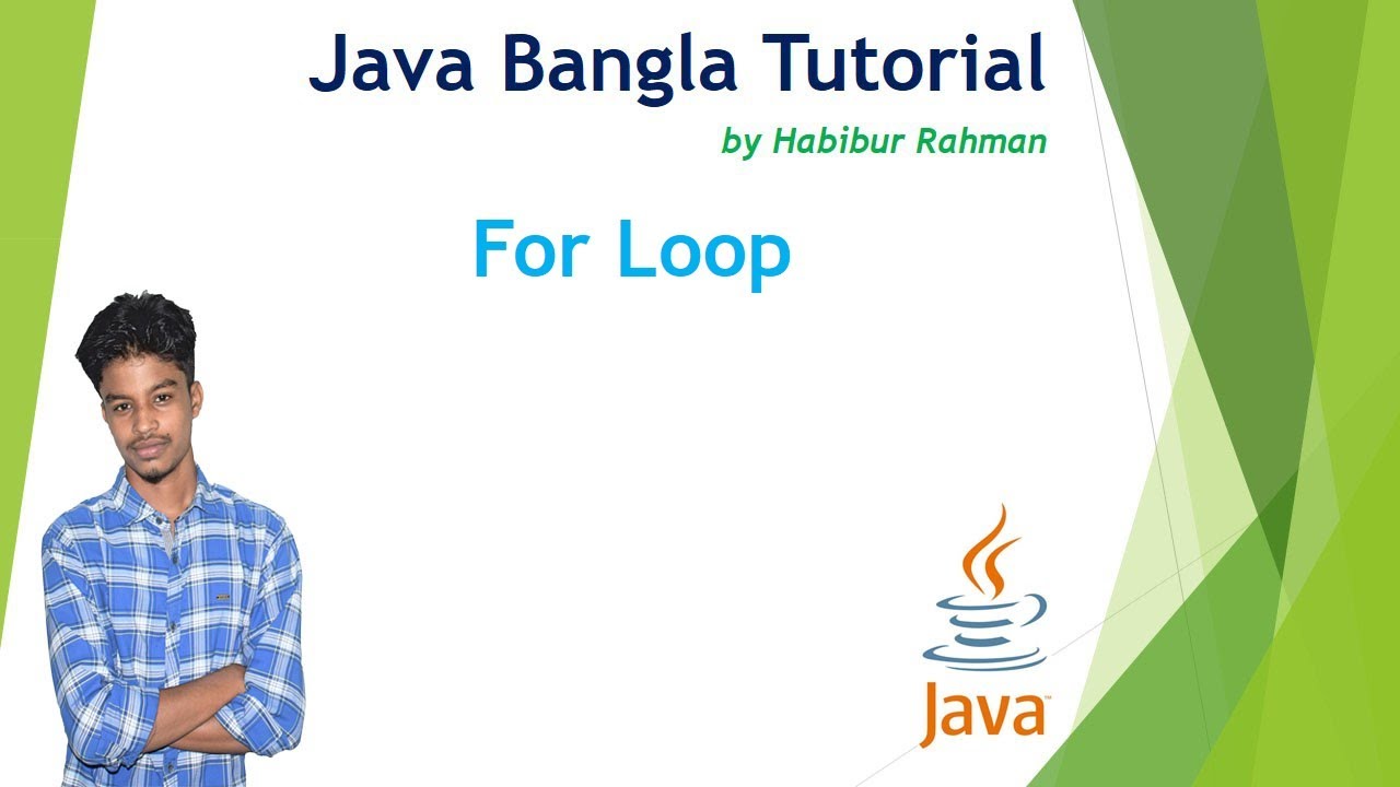 Java For Loop 24 Java Programming Bangla Tutorial Habibur Rahman