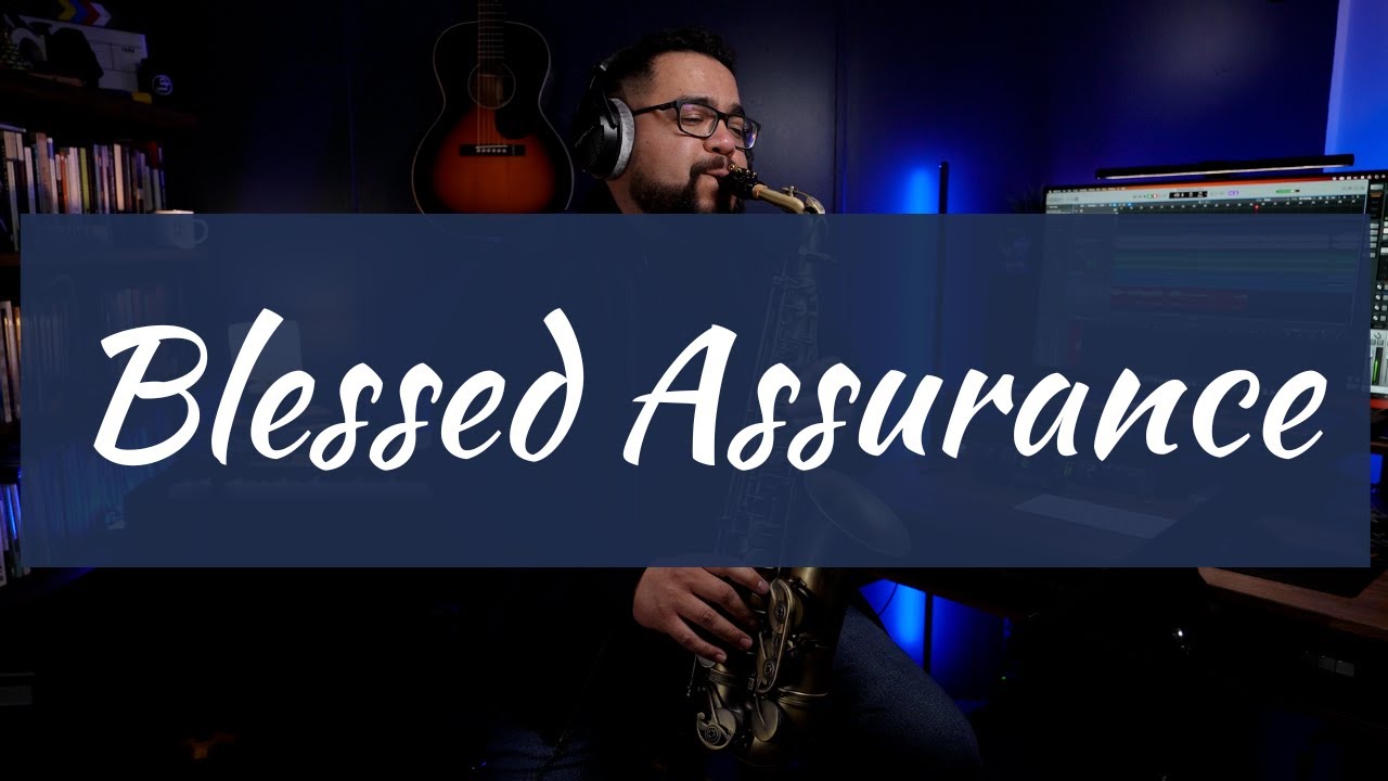 Blessed Assurance Saxophone Instrumental Hymns Youtube