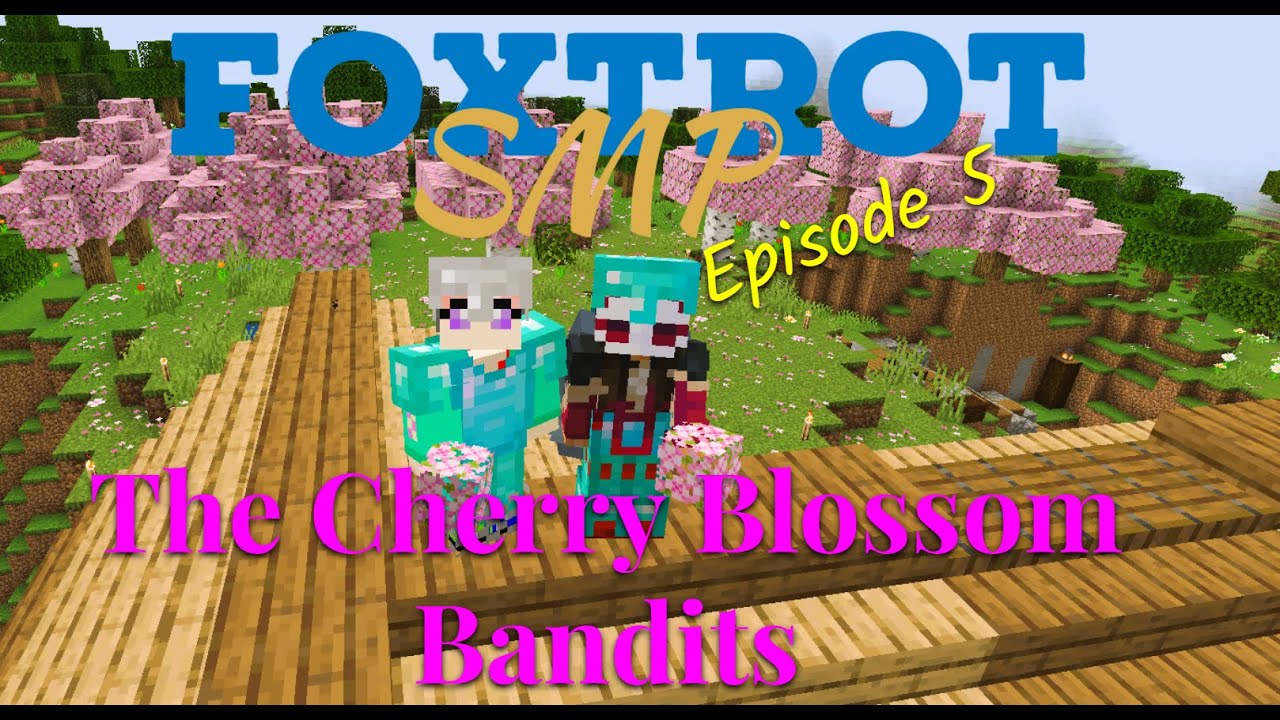 Foxtrot Smp Ep 5 The Cherry Blossom Bandits Youtube