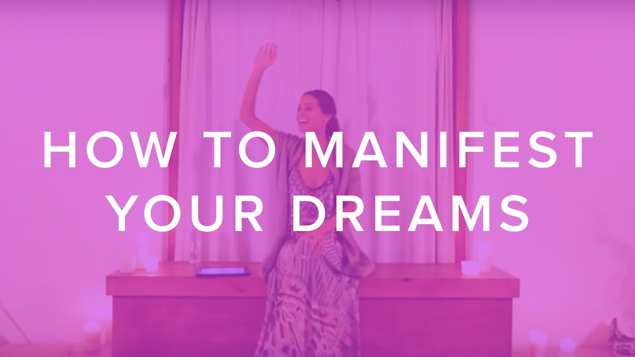 How To Manifest Your Dreams Youtube