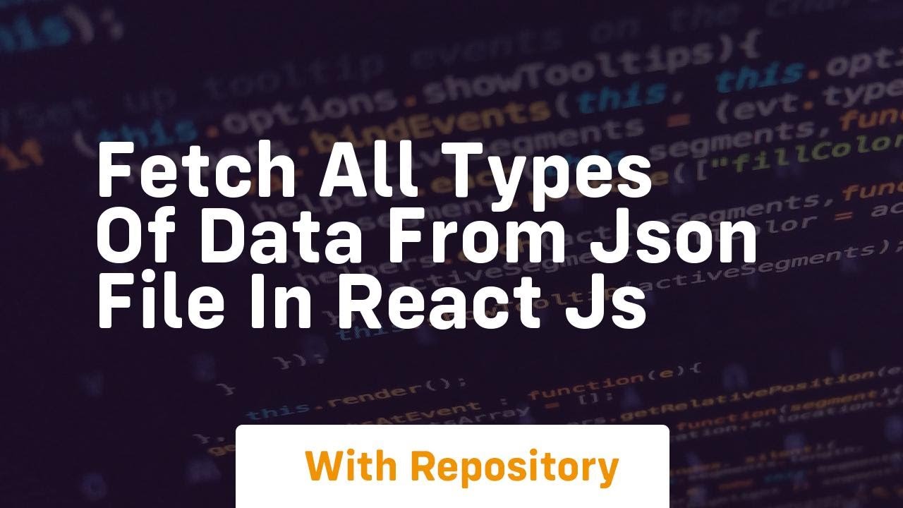 Fetch All Types Of Data From Json File In React Js Youtube