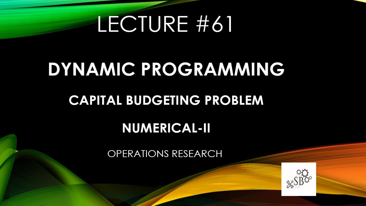 Dynamic Programming Capital Budgeting Problem Numerical Ii