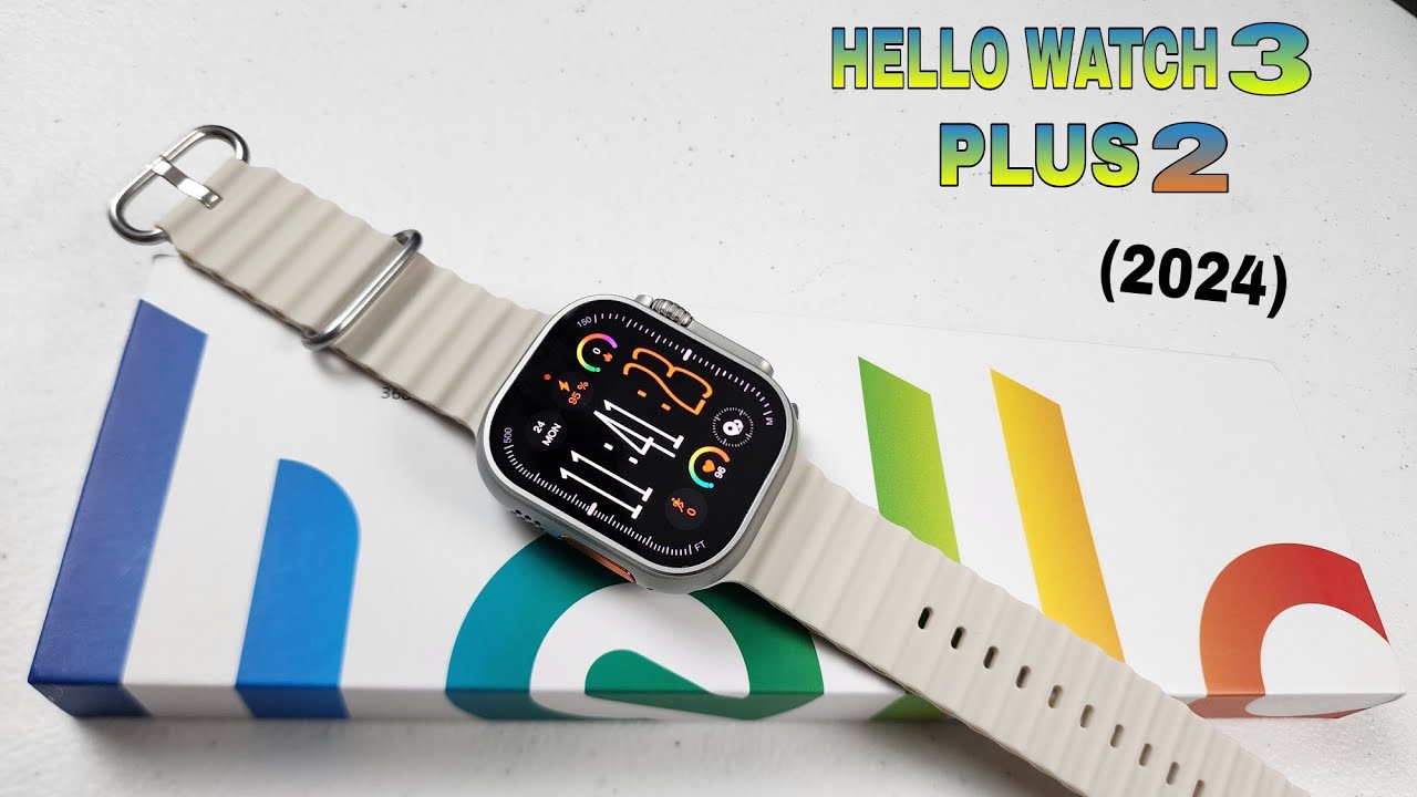 Hello Watch 3 Plus 2 2024 Version Youtube