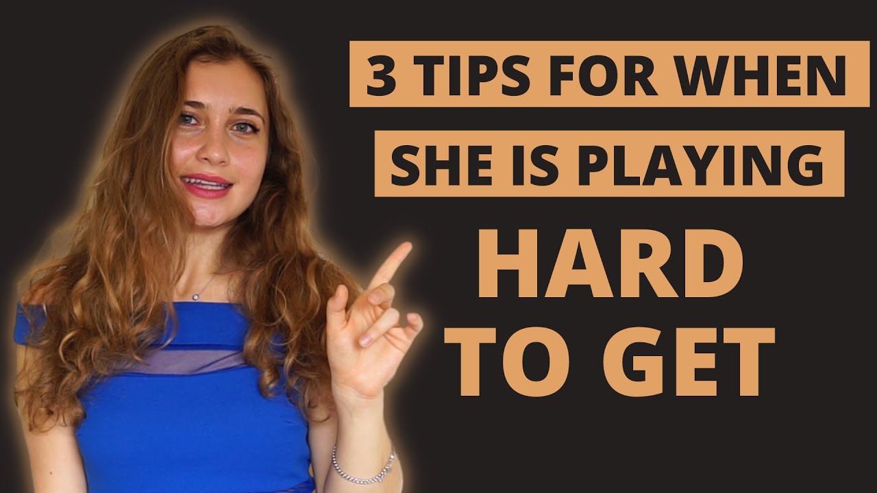 3 Tips What To Do If She Is Playing Hard To Get How To React When A