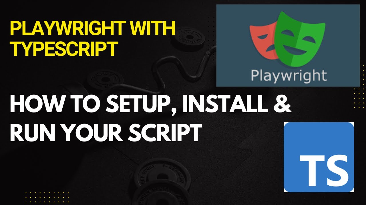 How To Install Playwright And Run The Script Youtube