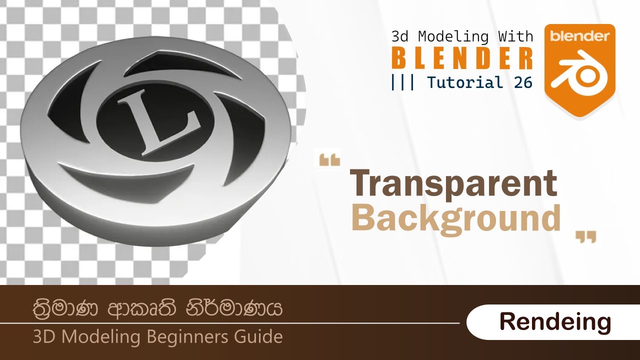 Tutorial 26 How To Render Transparent Backgrounds In Blender 3d