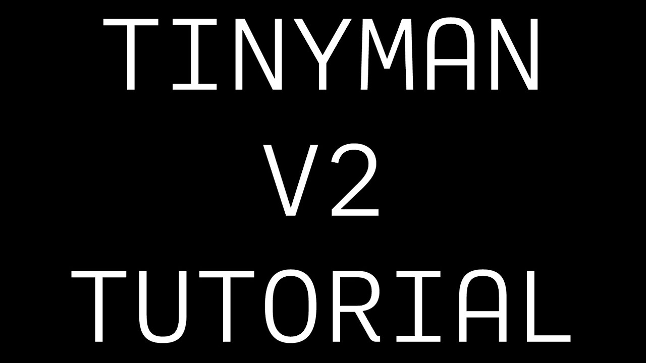Tinyman V2 Tutorial Youtube