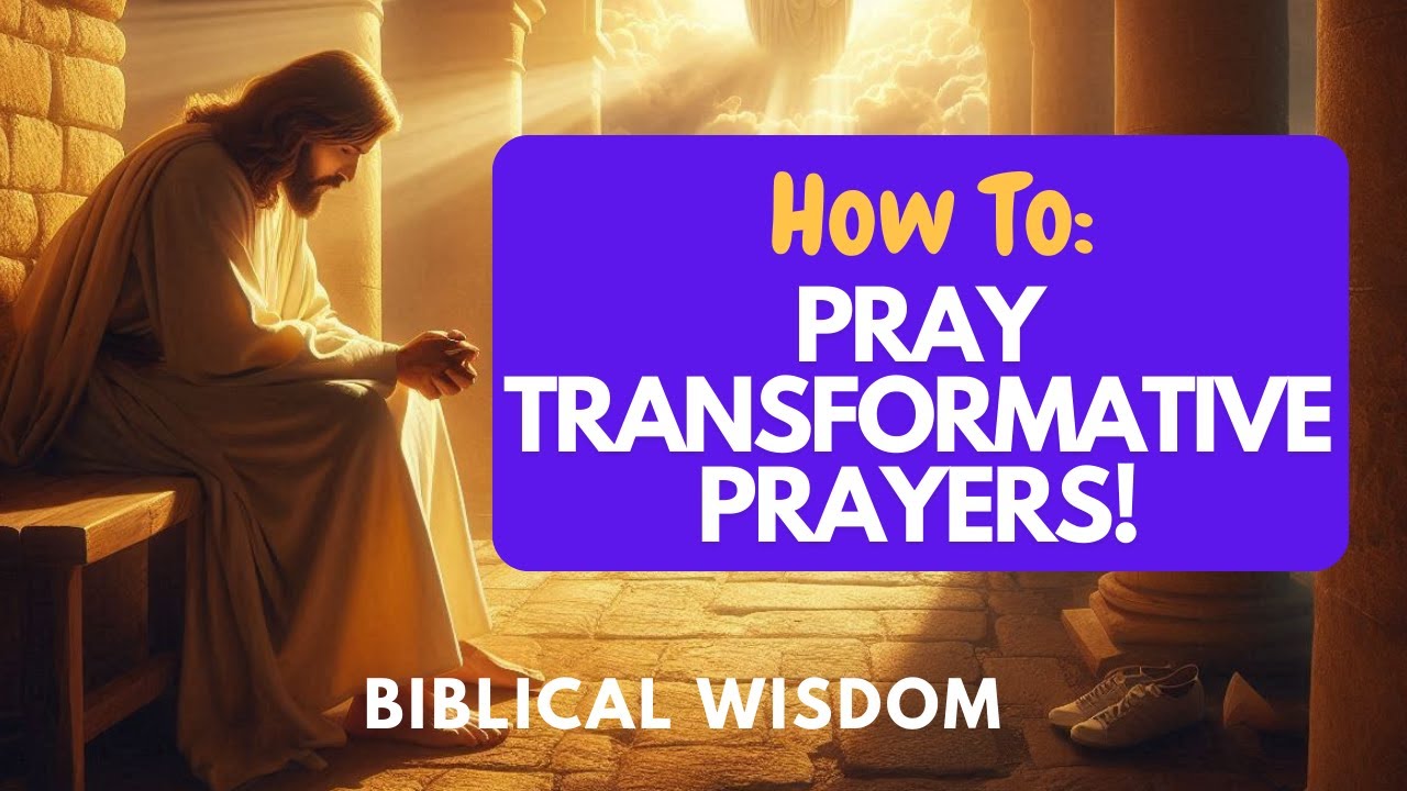 How To Pray Transformative Prayers For Daily Blessings Youtube
