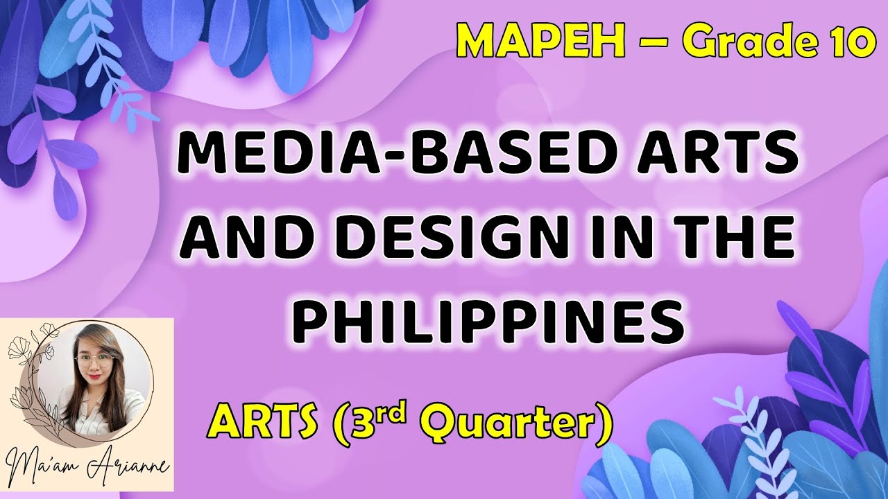Mapeh Grade 10 Arts Media Based Arts 3rd Quarter Youtube