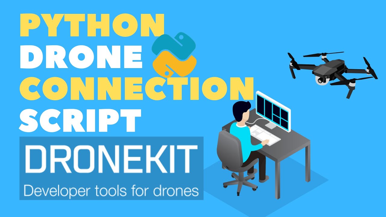 Connect A Python Script To A Drone Part 1 Youtube