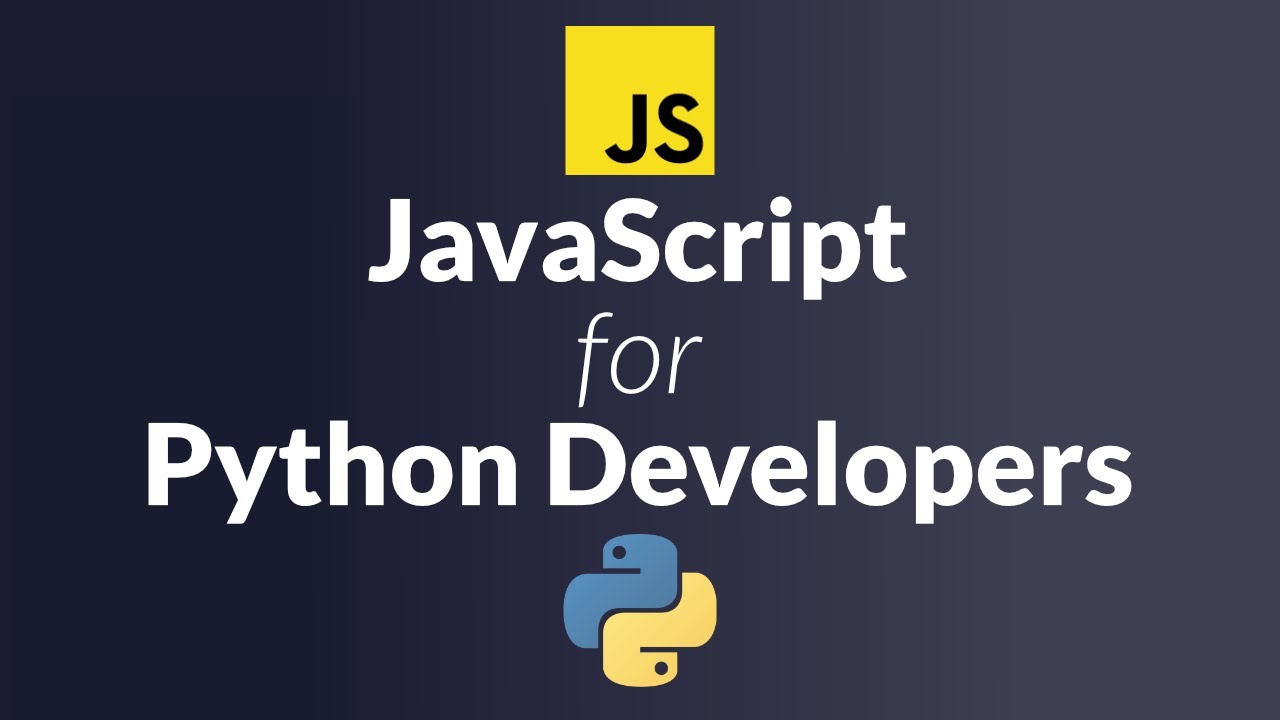 Javascript For Python Developers Youtube