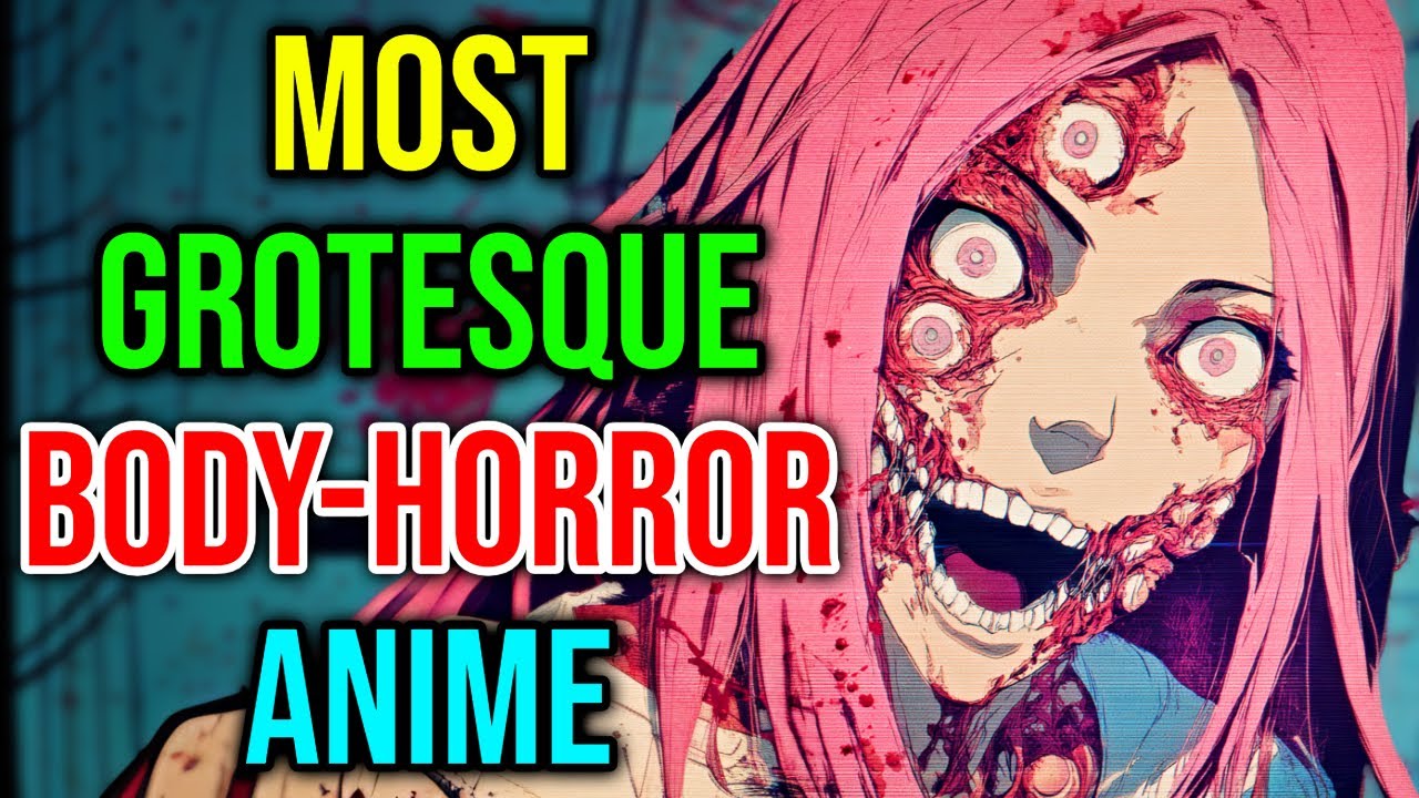 Top 10 Most Grotesque Body Horror Anime Explained Terrifying