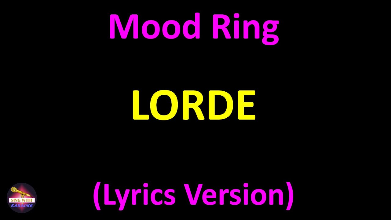 Lorde Mood Ring Lyrics Version Youtube